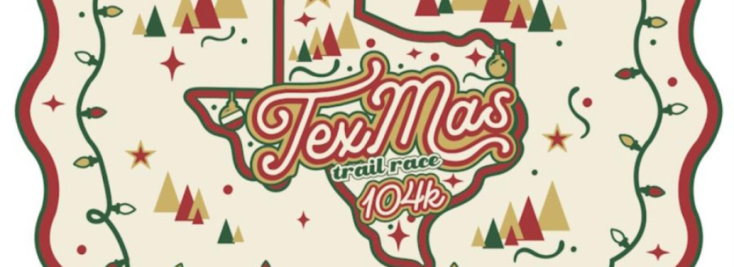 Texmas Trail Race - Smithville , TX 12/12/2026